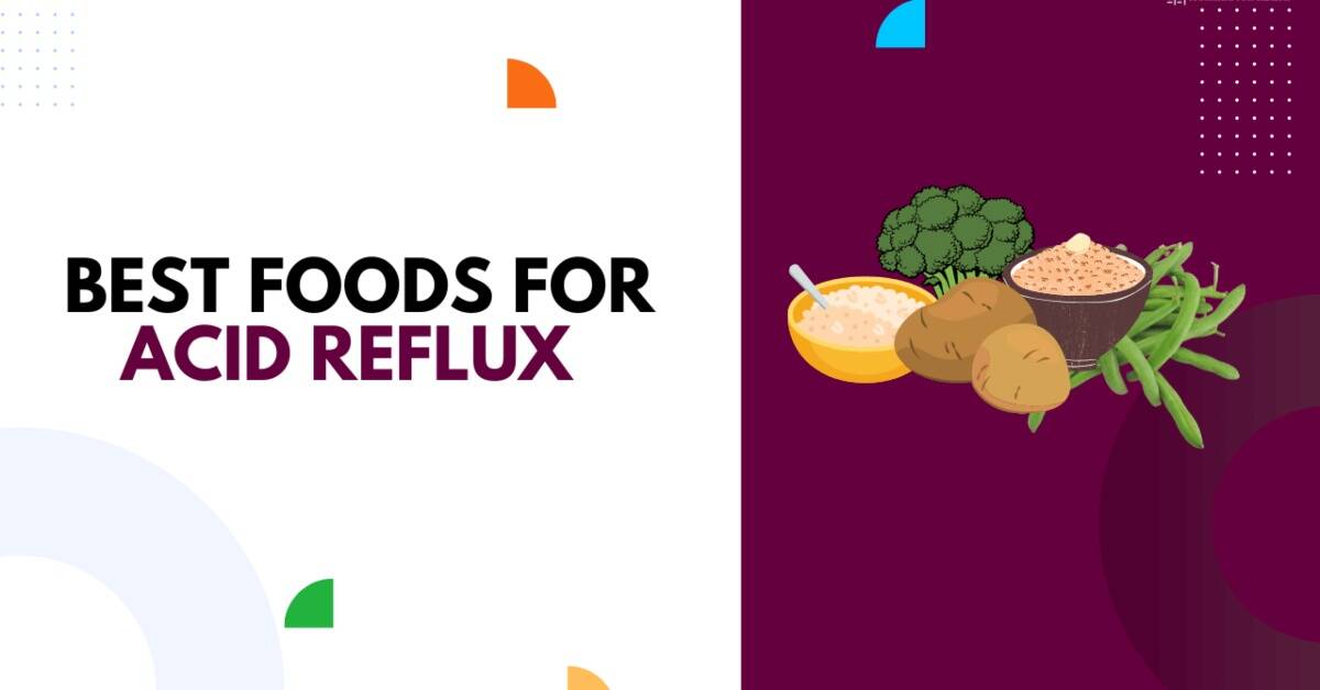 Foods that will help you fight the effects of acid reflux